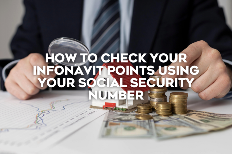 How to Check Your Infonavit Points Using Your Social Security Number